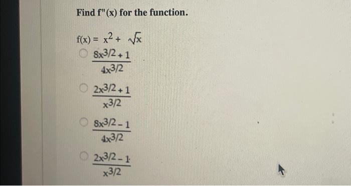 Solved Find f" (x) for the function. f(x) = x² + √x | Chegg.com