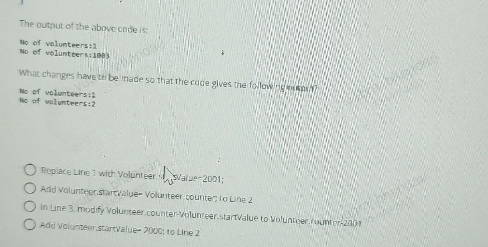 Solved Consider the code given below: class Volunteet | Chegg.com