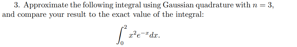 Solved Approximate the following integral using Gaussian | Chegg.com