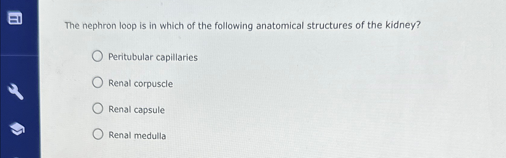 Solved The nephron loop is in which of the following | Chegg.com