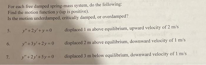 Solved For each free damped spring-mass system, do the | Chegg.com