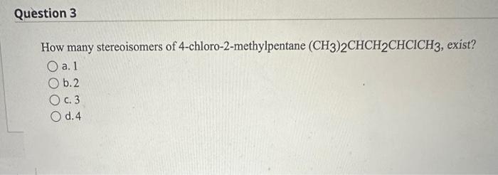 Solved How many stereoisomers of 4-chloro-2-methylpentane | Chegg.com