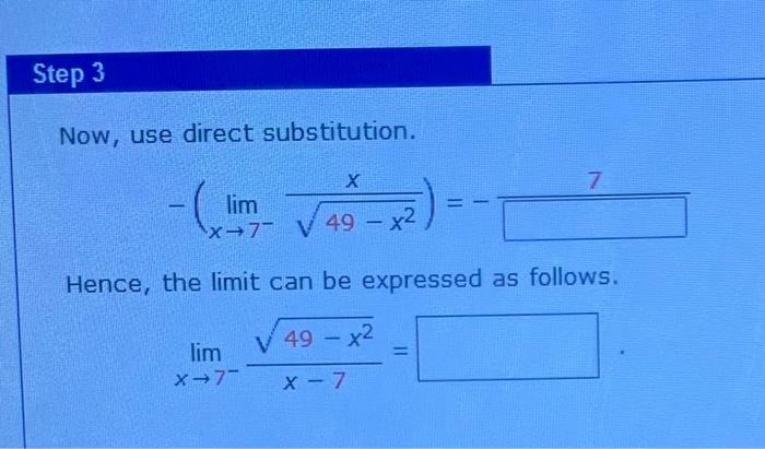 Solved Step 3 Now, use direct substitution. x 7 -x+7 x+7- V | Chegg.com