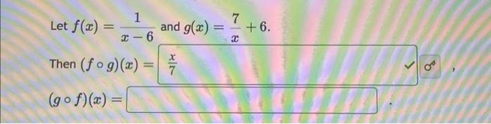 Solved Let f(x)=x−61 and g(x)=x7+6. Then (f∘g)(x)= (g∘f)(x)= | Chegg.com