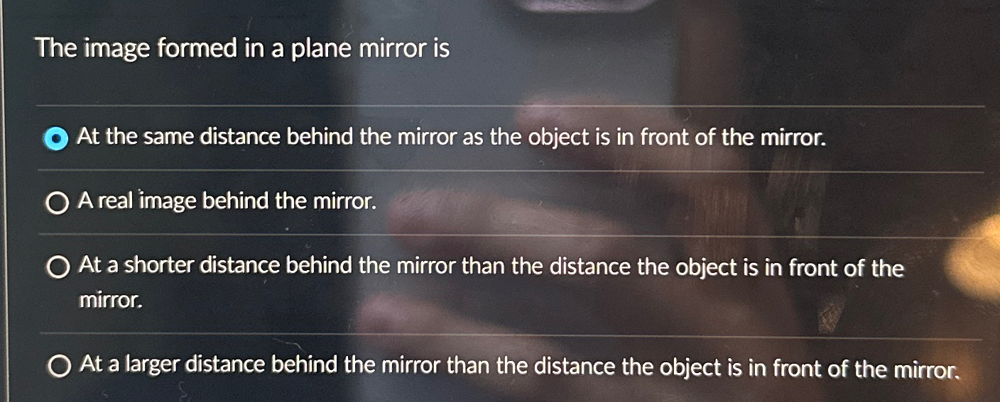 Solved The image formed in a plane mirror isq,At the same | Chegg.com