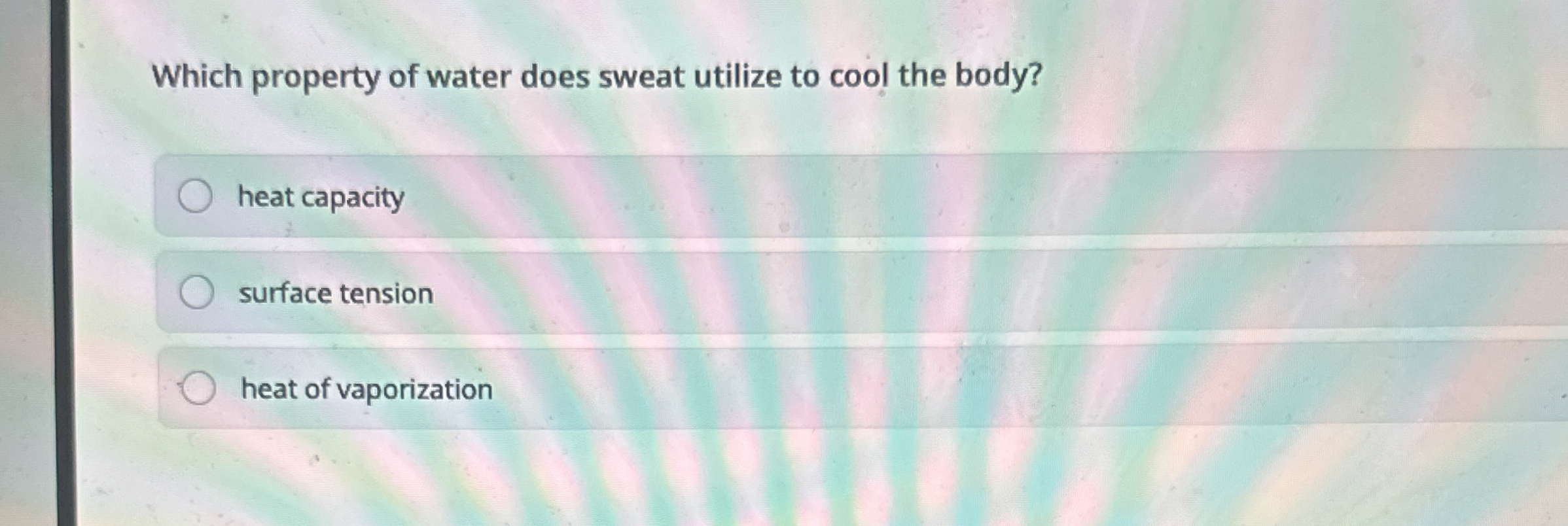 Solved Which property of water does sweat utilize to cool | Chegg.com