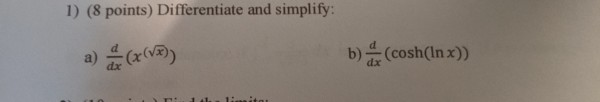 Solved 1) (8 points) Differentiate and simplify: b) & | Chegg.com