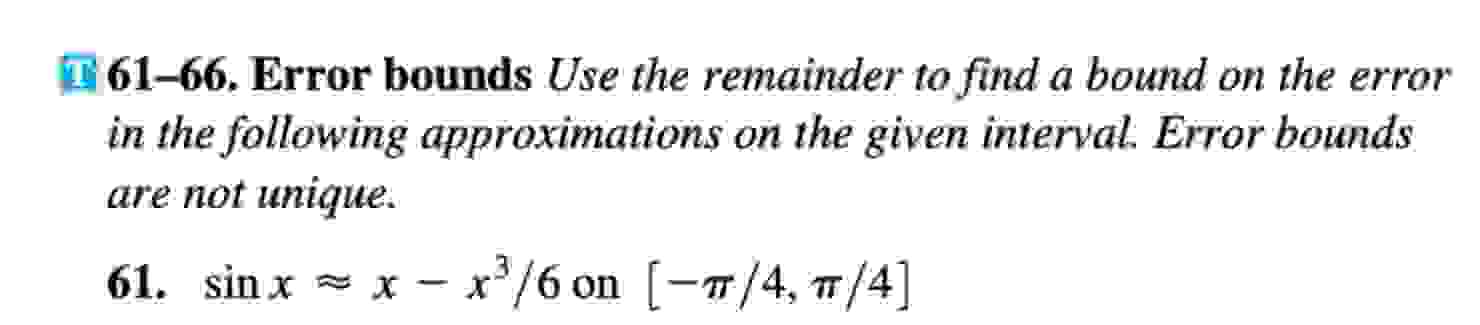 Solved 61-66. ﻿Error bounds Use the remainder to find a | Chegg.com