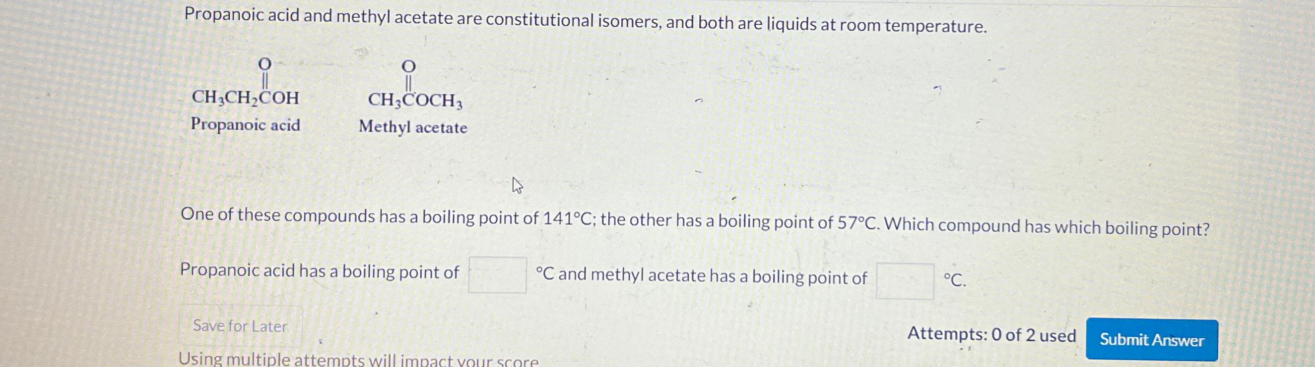 Solved Propanoic acid and methyl acetate are constitutional | Chegg.com