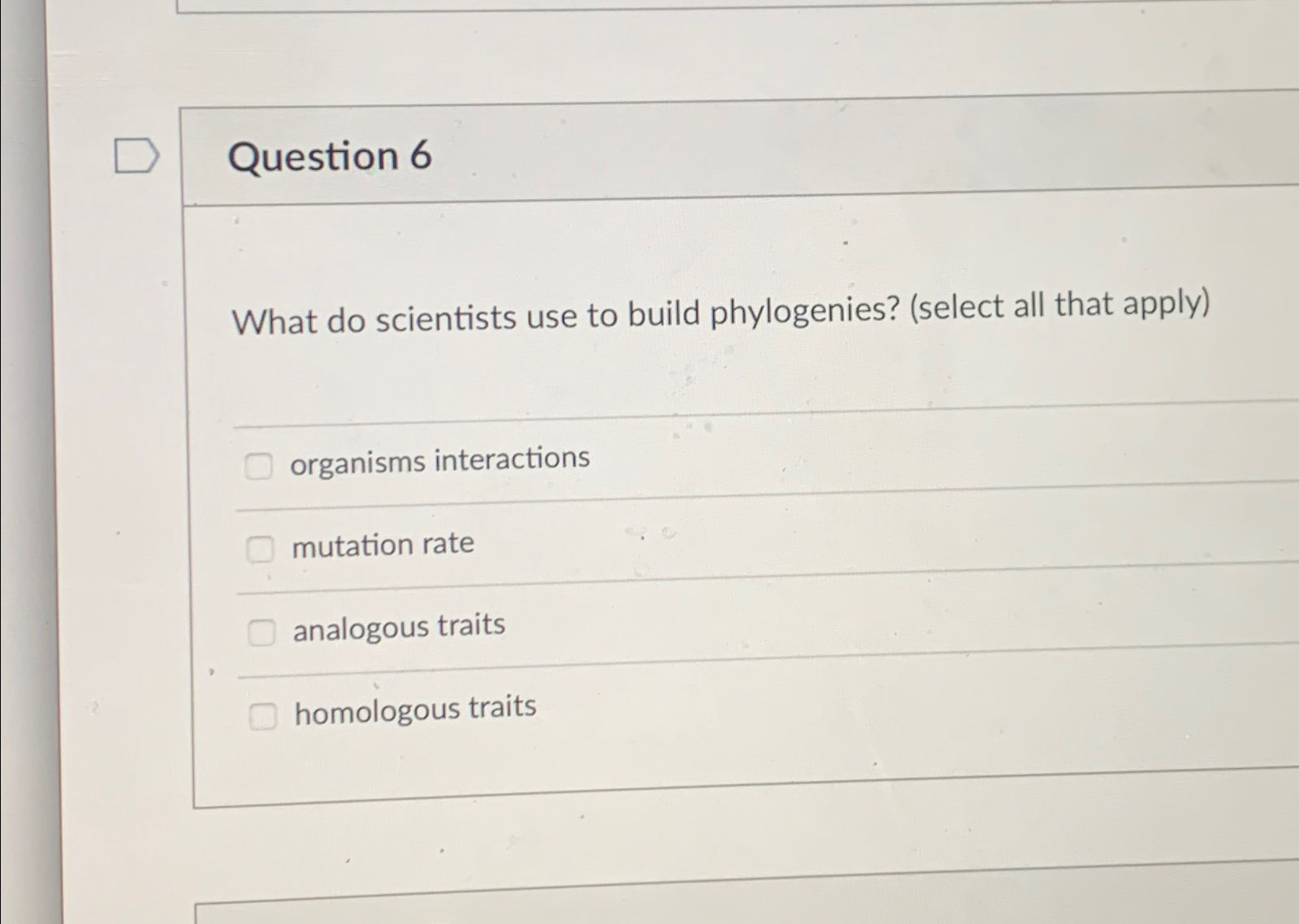 Solved Question 6What do scientists use to build | Chegg.com