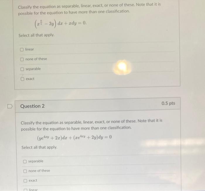 Solved Classify The Equation As Separable Linear Exact Or