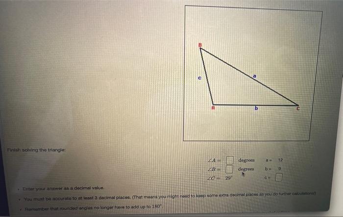 Solved A Finish solving the triangle: 12 degrees degrees ZB | Chegg.com