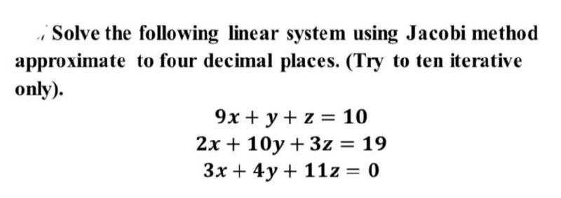 Solved Solve the following linear system using Jacobi method | Chegg.com
