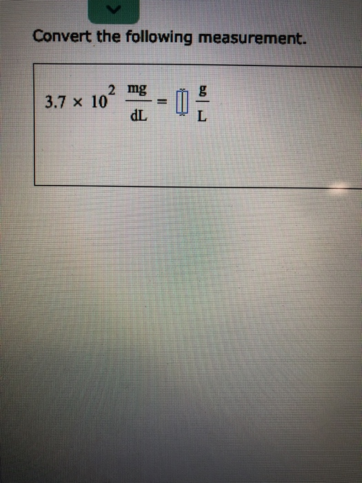 Solved Convert the following measurement. 3.7 * 10% I - OL | Chegg.com