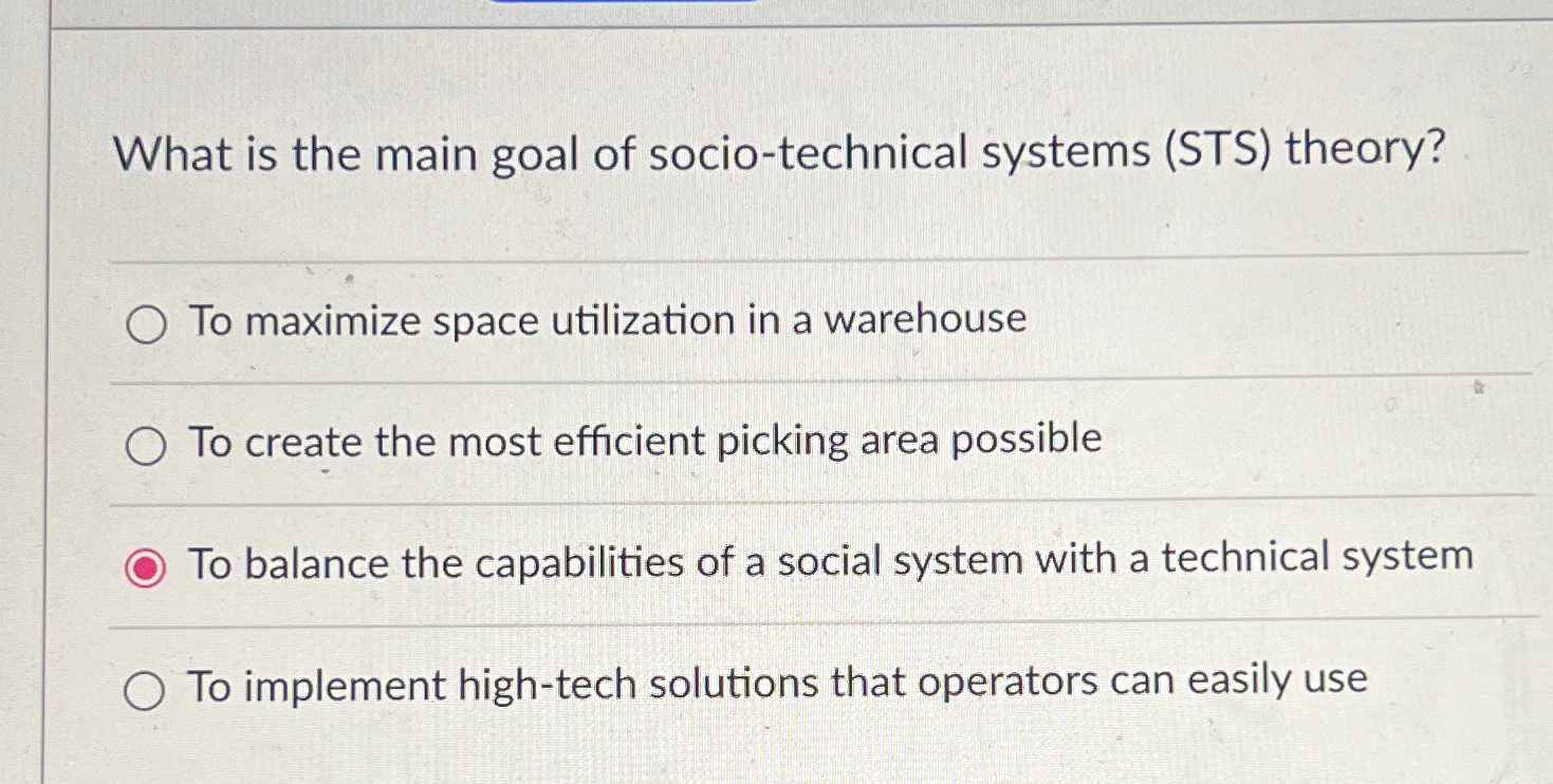 Solved What is the main goal of socio-technical systems | Chegg.com
