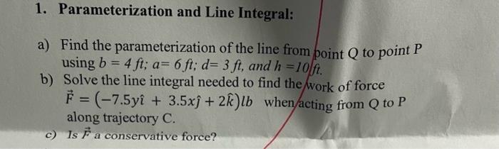 Solved 1. Parameterization and Line Integral: a) Find the | Chegg.com