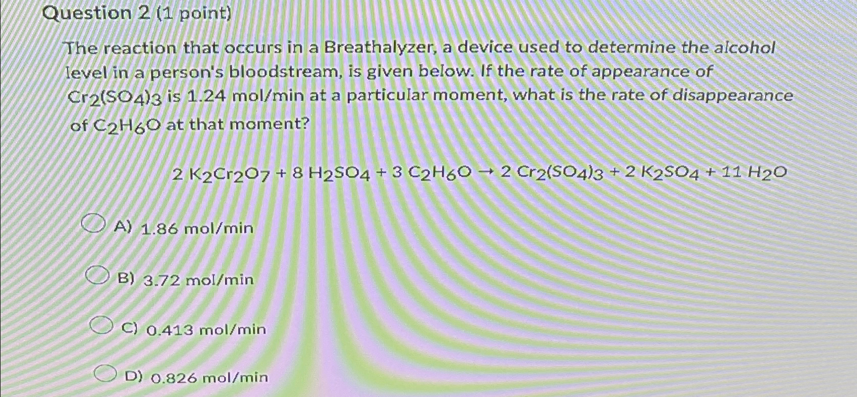 Solved Question 2 (1 ﻿point)The reaction that occurs in a | Chegg.com