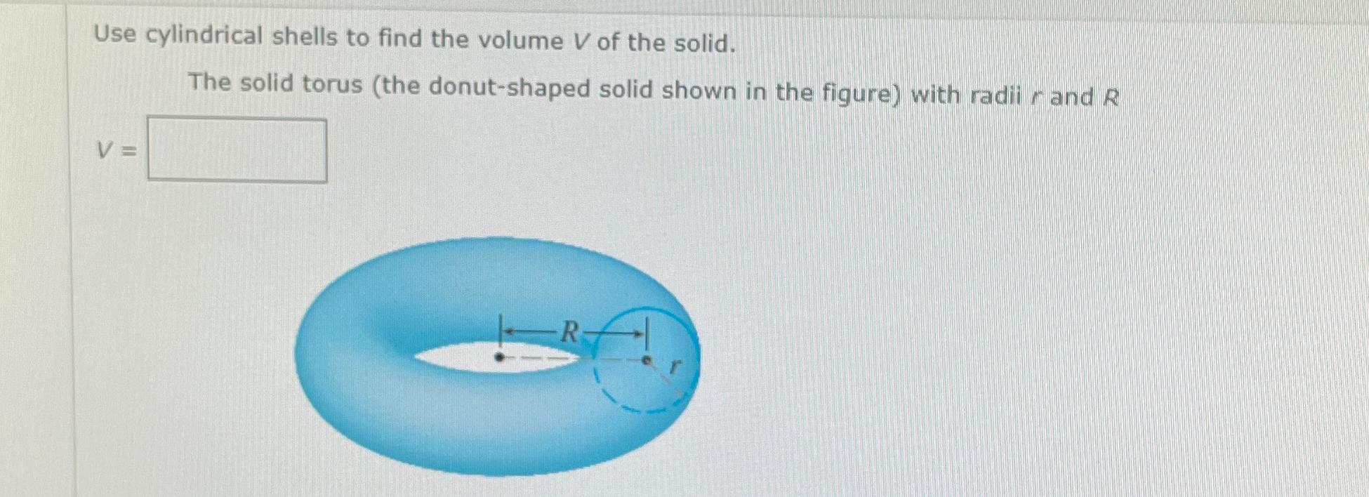 Solved Use cylindrical shells to find the volume V ﻿of the | Chegg.com