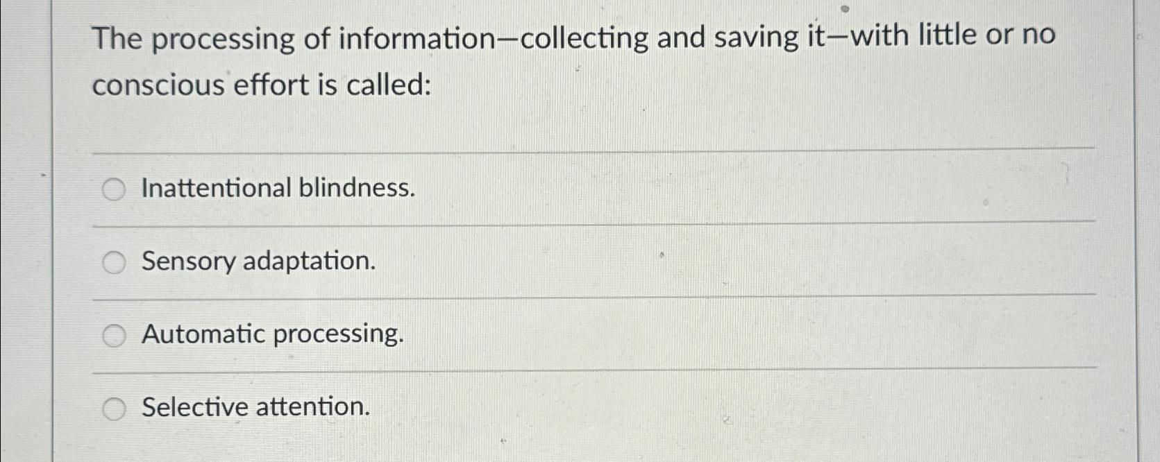 Solved The processing of information-collecting and saving | Chegg.com