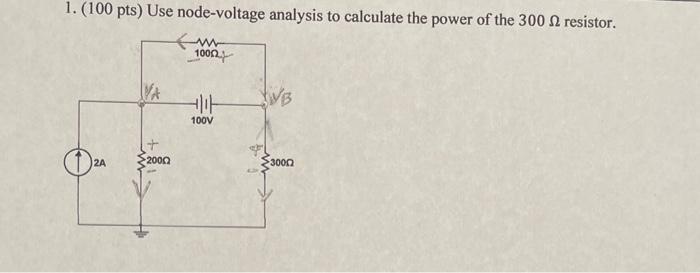 Solved 1. ( 100pts ) Use node-voltage analysis to calculate | Chegg.com