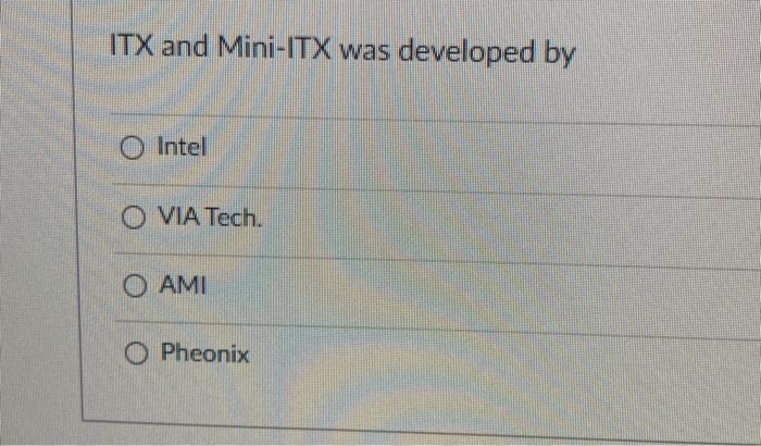 Solved The unique part of a BTX form factor is: o Only uses | Chegg.com