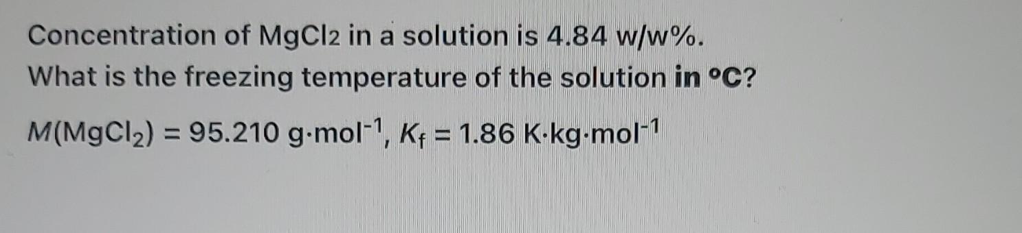 Solved Concentration of MgCl2 in a solution is 4.84 w/w%. | Chegg.com