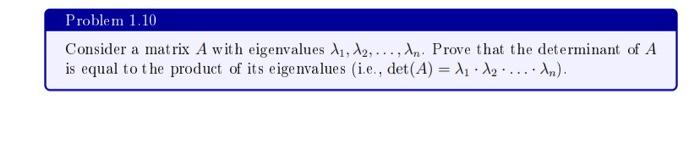Solved Consider a matrix A with eigenvalues λ1,λ2,…,λn. | Chegg.com