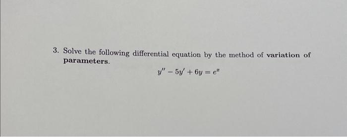 Solved 3. Solve the following differential equation by the | Chegg.com