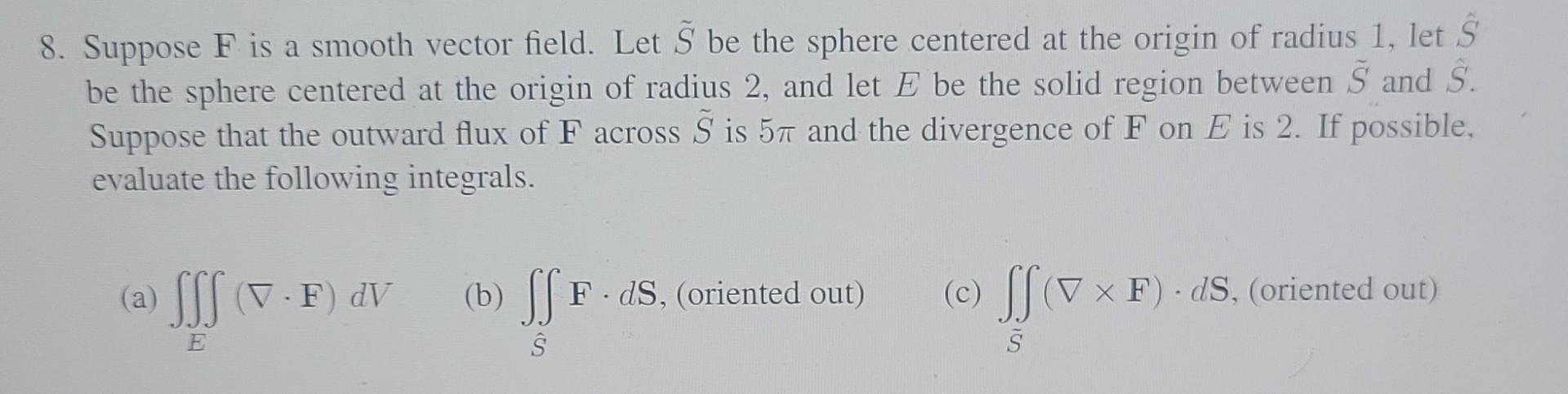 Solved 8. Suppose F is a smooth vector field. Let S be the | Chegg.com