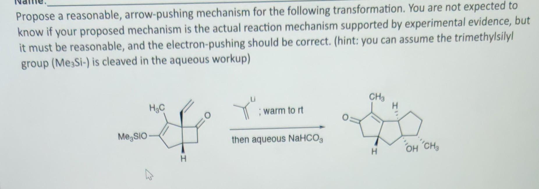 Solved Propose a reasonable, arrow-pushing mechanism for the | Chegg.com