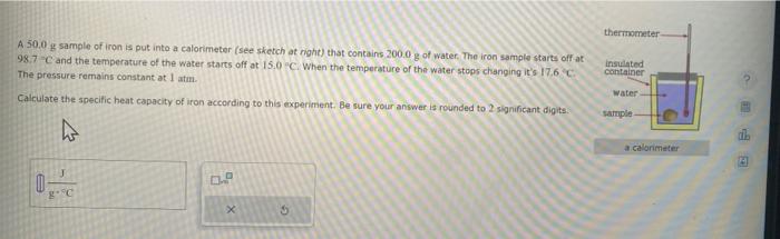 Solved A 50.0 g sample of iron is put into a calorimeter | Chegg.com