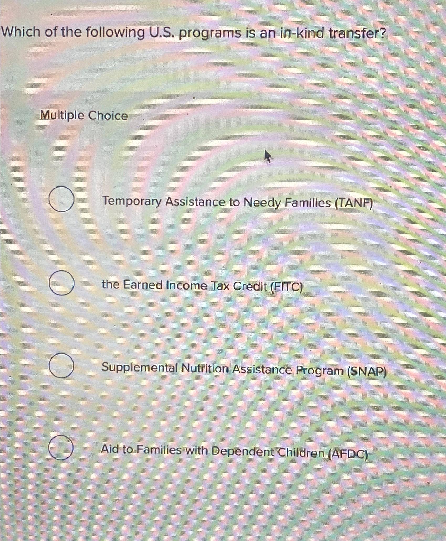 Solved Which of the following U.S. ﻿programs is an in-kind | Chegg.com