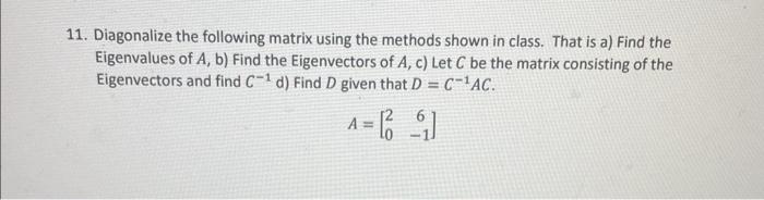 Solved 1. Diagonalize the following matrix using the methods | Chegg.com