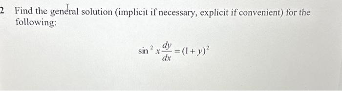 Solved Find the general solution (implicit if necessary, | Chegg.com