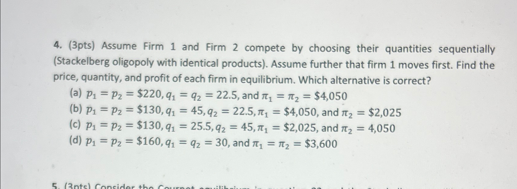 Solved (3pts) ﻿Assume Firm 1 ﻿and Firm 2 ﻿compete by | Chegg.com