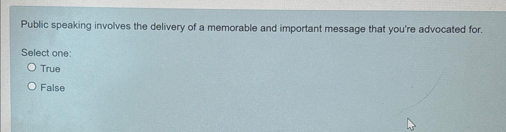 Solved Public speaking involves the delivery of a memorable | Chegg.com