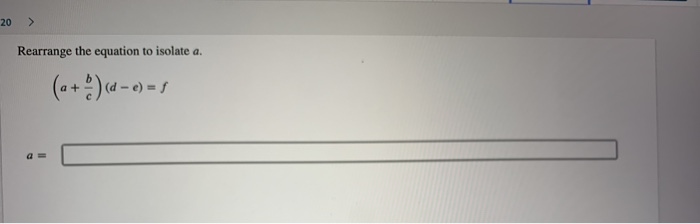 Solved 20 > Rearrange the equation to isolate a. (a+h) (d – | Chegg.com