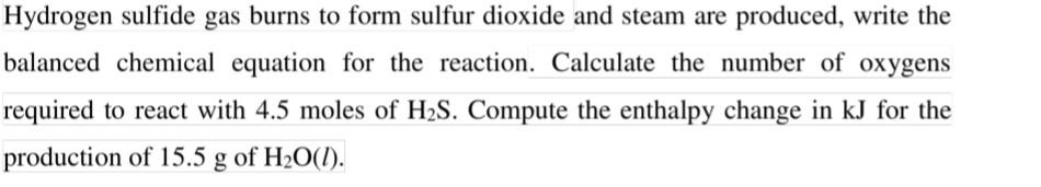 Solved Hydrogen sulfide, H2S is a flammable and poisonous | Chegg.com