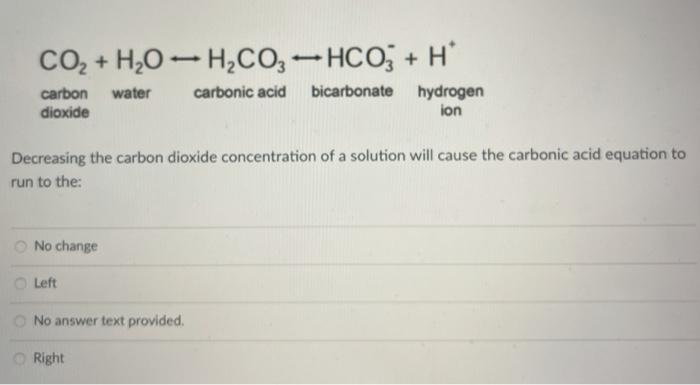 Solved CO2 + H20 - H2CO3 - HCO3 + H* carbon water carbonic | Chegg.com