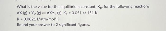 Solved What is the value for the equilibrium constant, Kp, | Chegg.com
