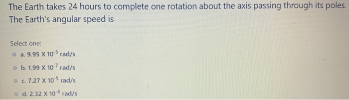 Solved The Earth takes 24 hours to complete one rotation | Chegg.com