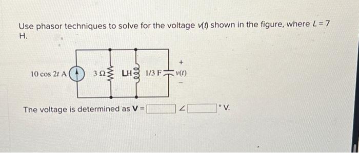 Solved Use phasor techniques to solve for the voltage V(t) | Chegg.com
