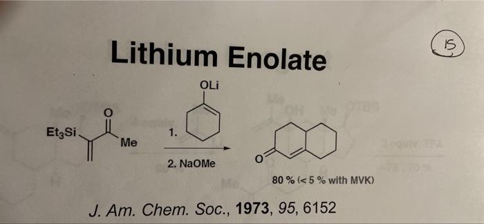 Solved Lithium Enolate 15 OLI Etz Si 1. Me 2. NaO Me 80% | Chegg.com