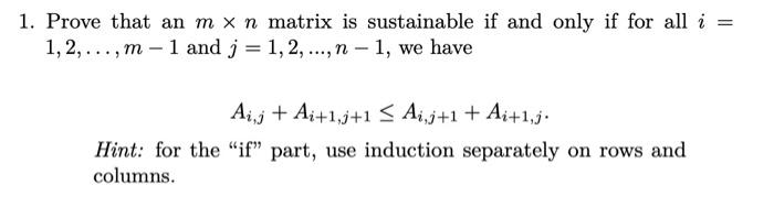 Solved 1. Prove that an mxn matrix is sustainable if and | Chegg.com