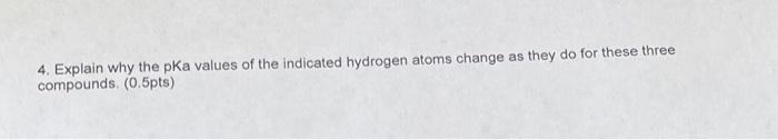 Solved 4. Explain why the pKa values of the indicated | Chegg.com