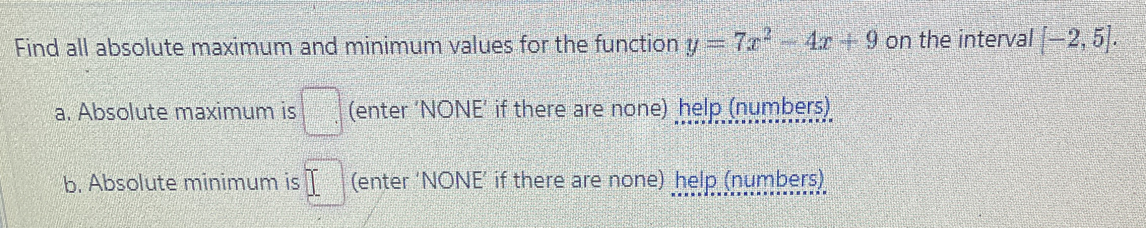 Solved Find all absolute maximum and minimum values for the | Chegg.com