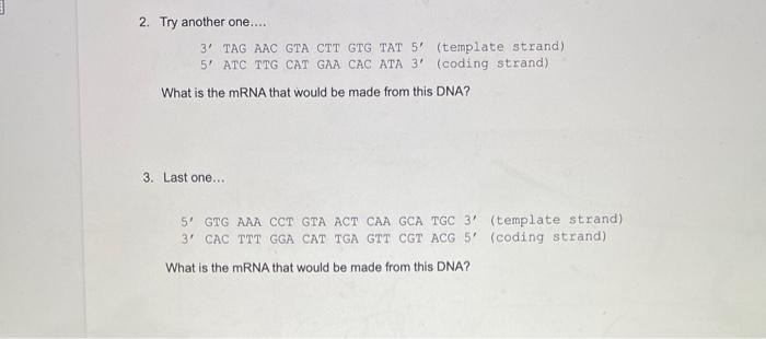 Solved 2. Try another one.... 3' TAG AAC GTA CTT GTG TAT 5' | Chegg.com