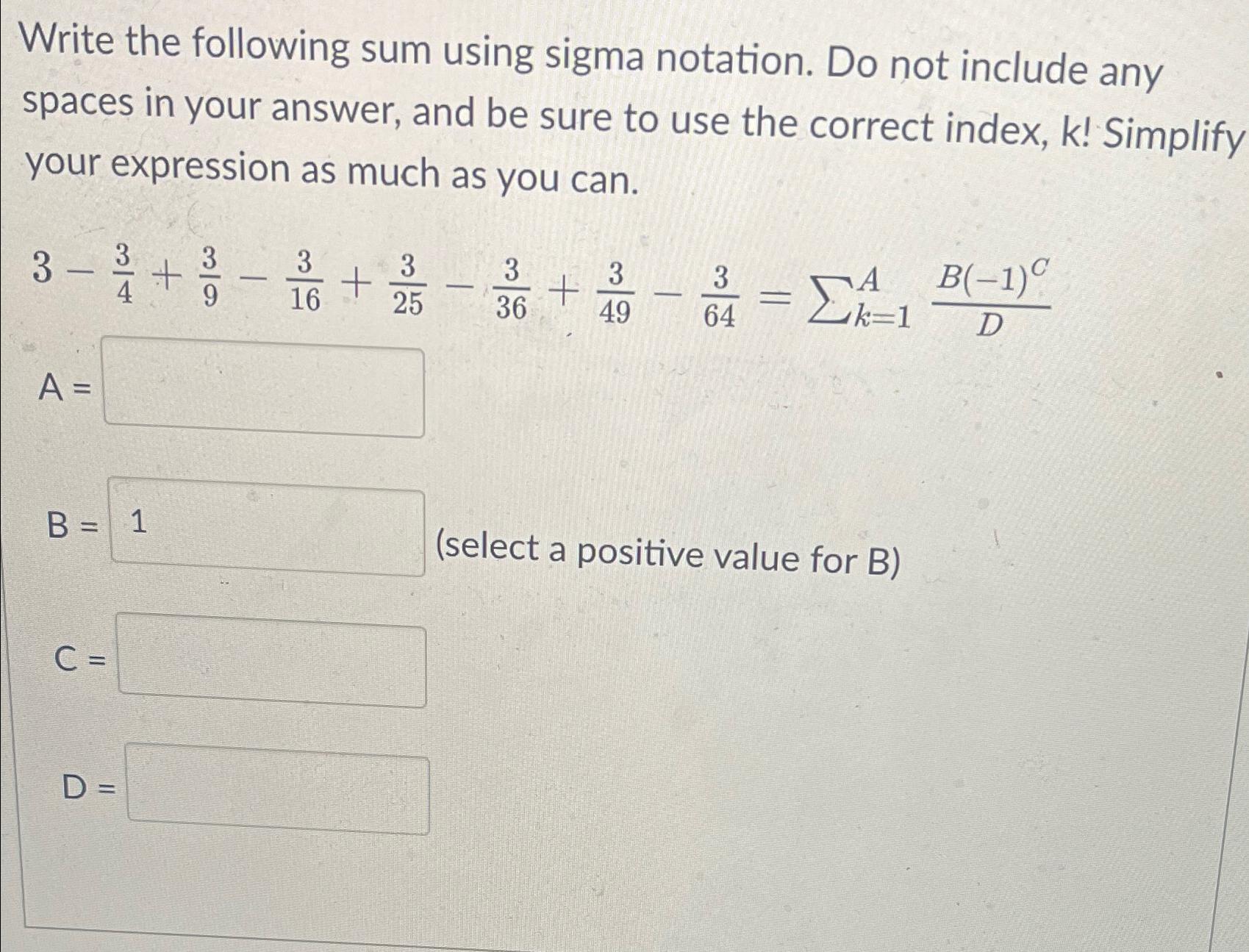 Solved Write the following sum using sigma notation. Do not | Chegg.com