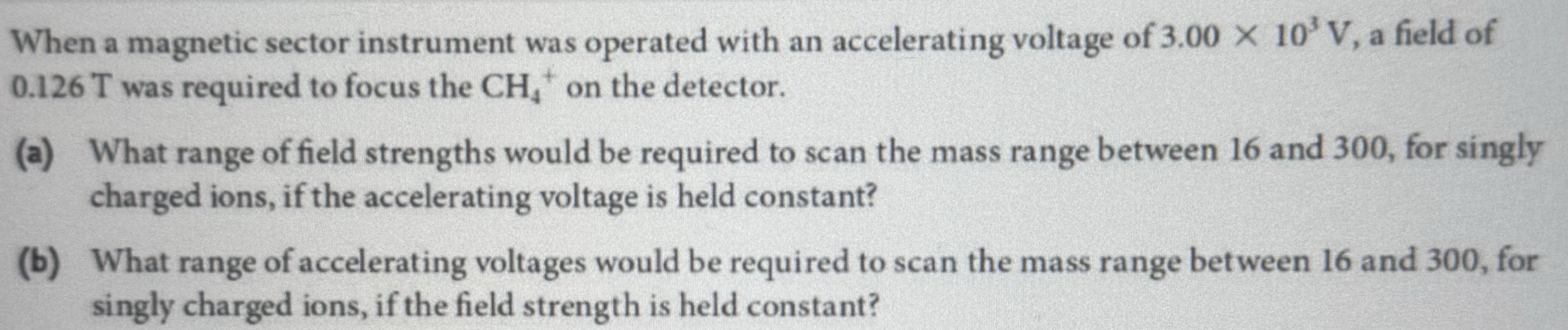 Solved When a magnetic sector instrument was operated with | Chegg.com