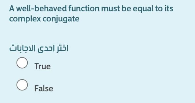 Solved A well-behaved function must be equal to its complex | Chegg.com